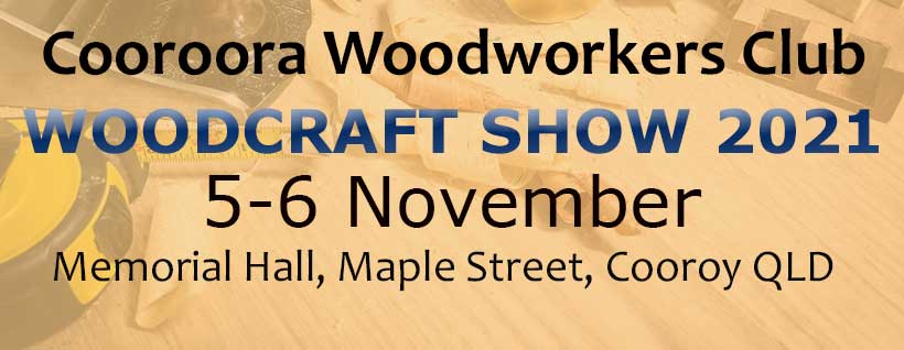 Annual Woodcraft Show – Cooroora Woodworkers Club